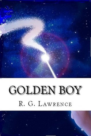 Golden Boy by R.G. Lawrence | Goodreads