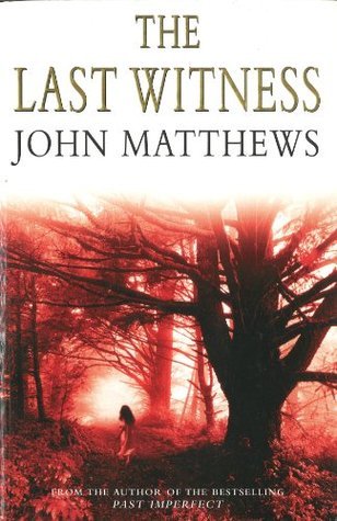 The Last Witness Part One (Last Witness series) by John Matthews ...