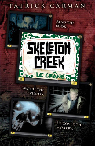 Le crâne (Skeleton Creek, #3) by Patrick Carman | Goodreads