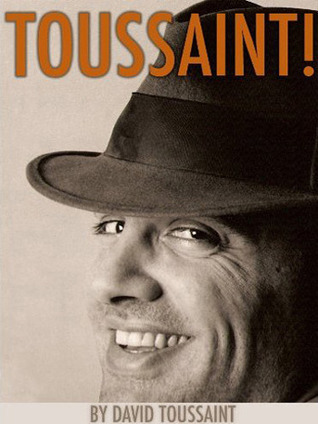 TOUSSAINT! by David Toussaint | Goodreads
