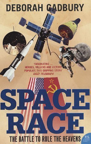 Space Race: The Battle to Rule the Heavens by Deborah Cadbury | Goodreads