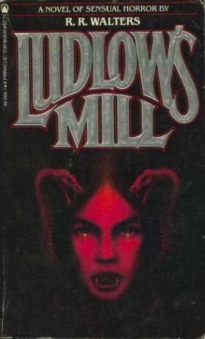 Ludlow's Mill by R.R. Walters | Goodreads