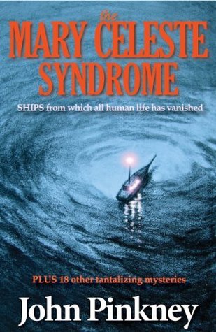 The Mary Celeste Syndrome by John Pinkney | Goodreads