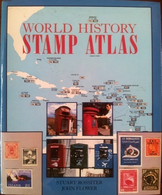 World History Stamp Atlas by Stuart Rossiter | Goodreads