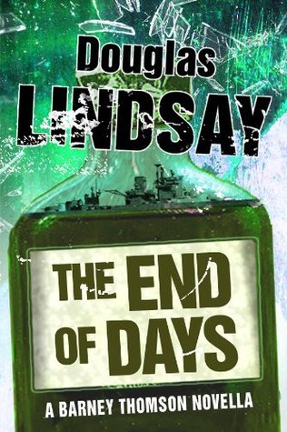 The End of Days (Barney Thomson Novella, #2) by Douglas Lindsay | Goodreads