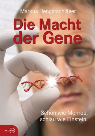 Die Macht der Gene by Markus Hengstschläger | Goodreads