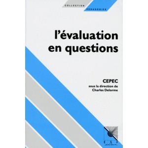 L'évaluation en questions (0000) by Delorme Charles | Goodreads