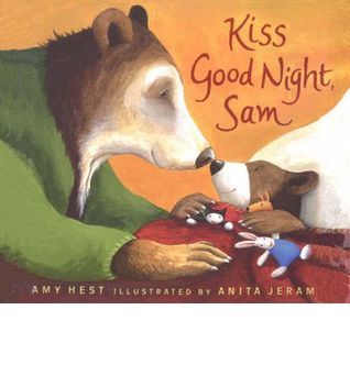 Kiss Good Night Sam by Amy Hest | Goodreads