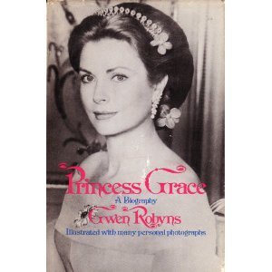 'PRINCESS GRACE, 1929-82 (A STAR BOOK)' by Gwen Robyns | Goodreads