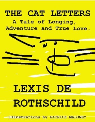 The Cat Letters: A Tale of Longing, Adventure and True Love by Lexis De ...