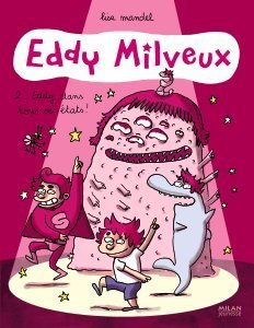 Eddy Milveux, t. 2 : Eddy dans tous ses états ! by Lisa Mandel | Goodreads