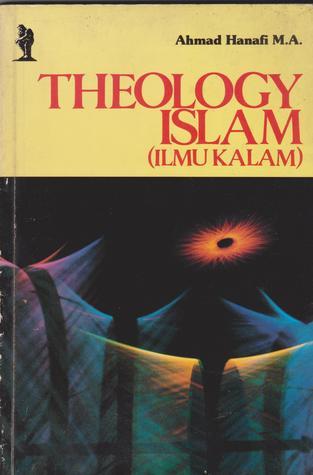 Theology Islam (Ilmu Kalam) by Ahmad Hanafi | Goodreads