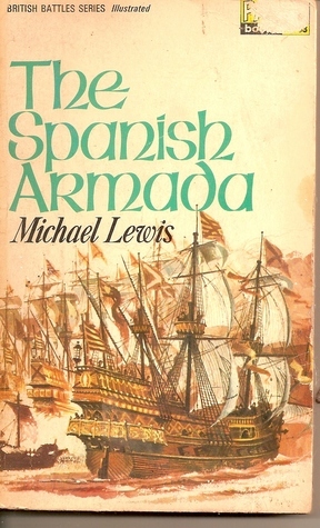 The Spanish Armada by Michael Arthur Lewis | Goodreads