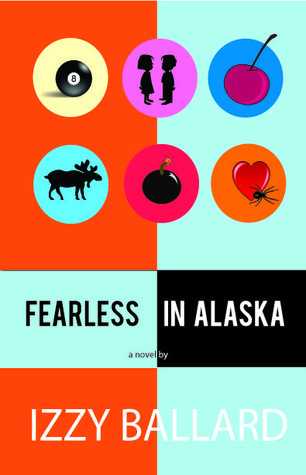 Fearless in Alaska by Izzy Ballard | Goodreads