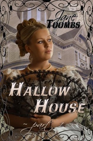 Hallow House - Part One by Jane Toombs | Goodreads