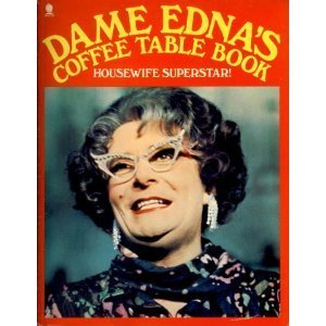 Dame Edna's Coffee Table Book by Barry Humphries | Goodreads