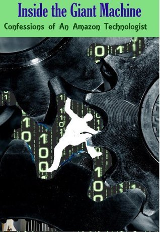 Inside the Giant Machine: An Amazon.com Story - Optimized for Kindle on ...