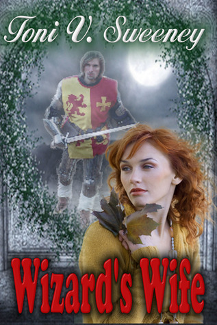 Wizard's Wife by Toni V. Sweeney | Goodreads