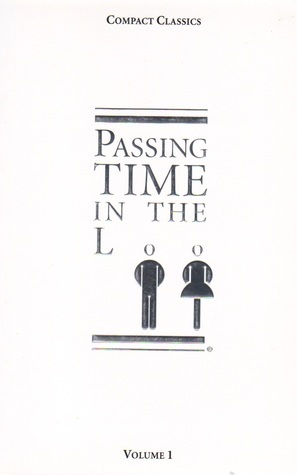Passing Time in the Loo, Vol. 1 by Steve Anderson | Goodreads