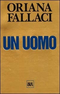 Un uomo by Oriana Fallaci | Goodreads