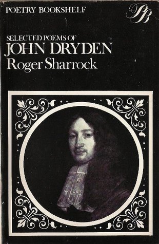Selected Poems of John Dryden by Roger Sharrock | Goodreads