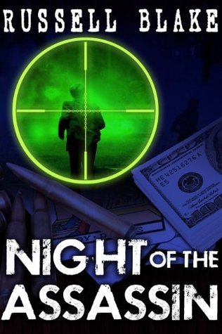 Night of the Assassin (Assassin, #1) by Russell Blake | Goodreads
