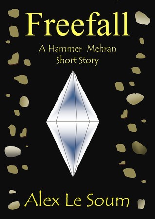 Freefall - a science fiction action adventure by Alex Le Soum | Goodreads