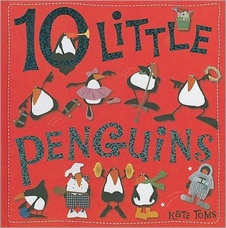 10 Little Penguins by Kate Toms | Goodreads