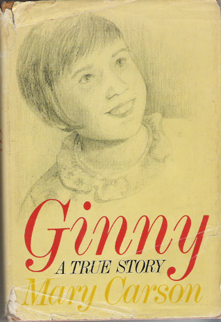 Ginny: A True Story by Mary Carson | Goodreads