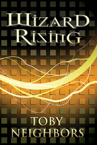 Wizard Rising (The Five Kingdoms, #1) by Toby Neighbors | Goodreads