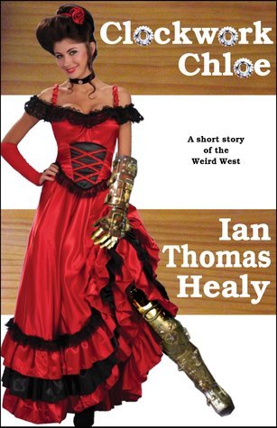 Clockwork Chloe by Ian Thomas Healy | Goodreads