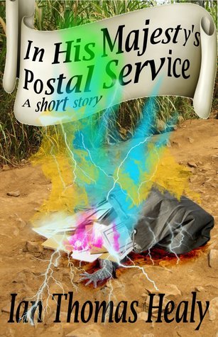In His Majesty's Postal Service by Ian Thomas Healy | Goodreads