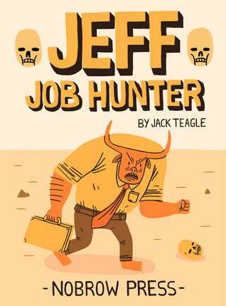 Jeff Job Hunter (Nobrow 17x23) by Jack Teagle | Goodreads