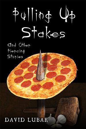 Pulling up Stakes and Other Piercing Stories by David Lubar | Goodreads