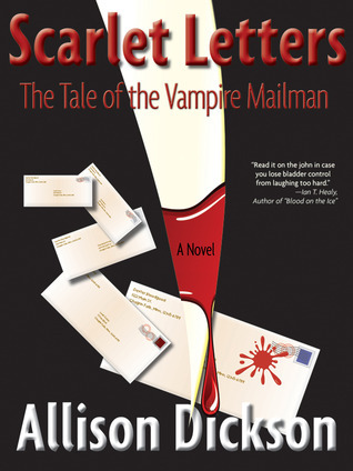 Scarlet Letters: The Tale of the Vampire Mailman by Allison M. Dickson ...