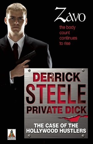 Derrick Steele: Private Dick the Case of the Hollywood Hustlers by Zavo | Goodreads