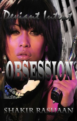 Deviant Intent: Obsession by Shakir Rashaan | Goodreads