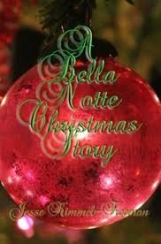 A Bella Notte Christmas Story by Jesse Kimmel-Freeman | Goodreads