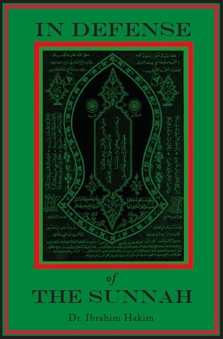 In Defense of the Sunnah by Ibrahim Hakim | Goodreads