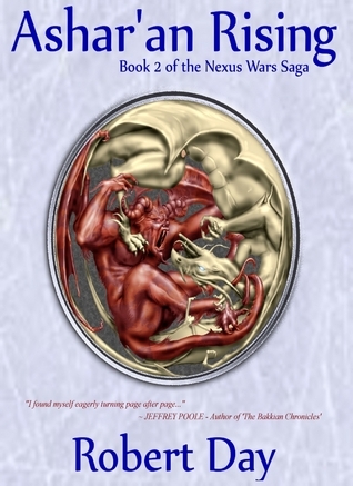 Ashar'an Rising (Nexus Wars Saga, #2) by Robert Day | Goodreads