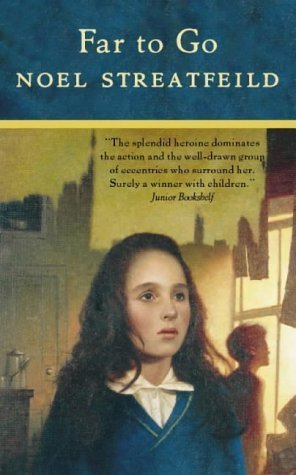 Far to Go by Noel Streatfeild | Goodreads