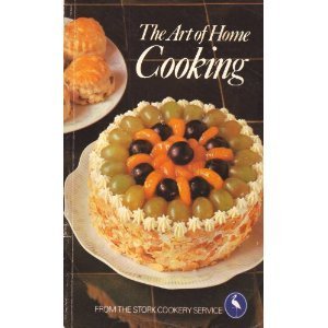 The Art of Home Cooking by The Stork Cookery Service | Goodreads