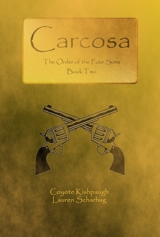 Carcosa, Order of the Four Sons Book II by Coyote Kishpaugh | Goodreads