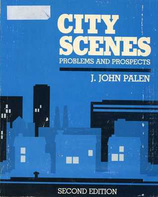 City Scenes: Problems and Prospects by J. John Palen | Goodreads
