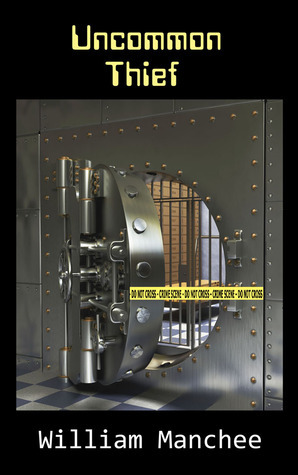 Uncommon Thief by William Manchee | Goodreads