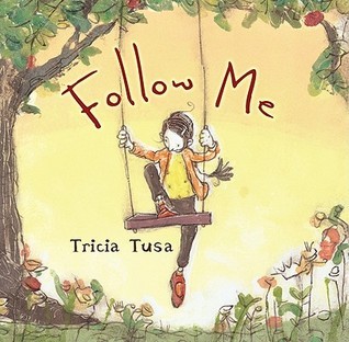 Follow Me by Tricia Tusa | Goodreads
