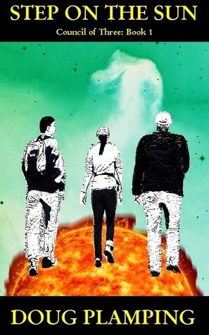 Step on the Sun by Doug Plamping | Goodreads