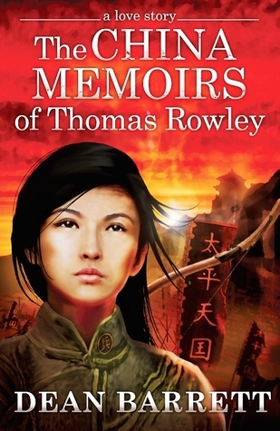 A Love Story: The China Memoirs of Thomas Rowley by Dean Barrett ...