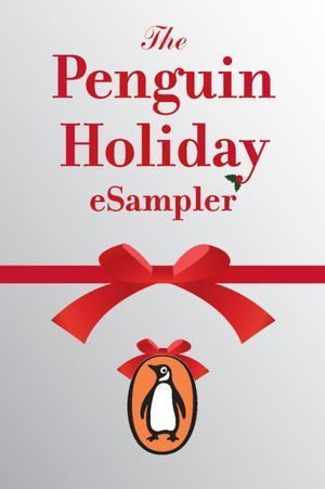 The Penguin Holiday eSampler by Various | Goodreads