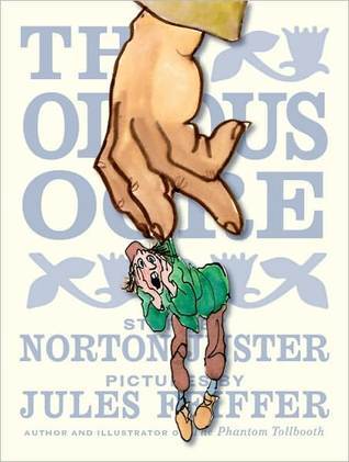The Odious Ogre by Norton Juster | Goodreads